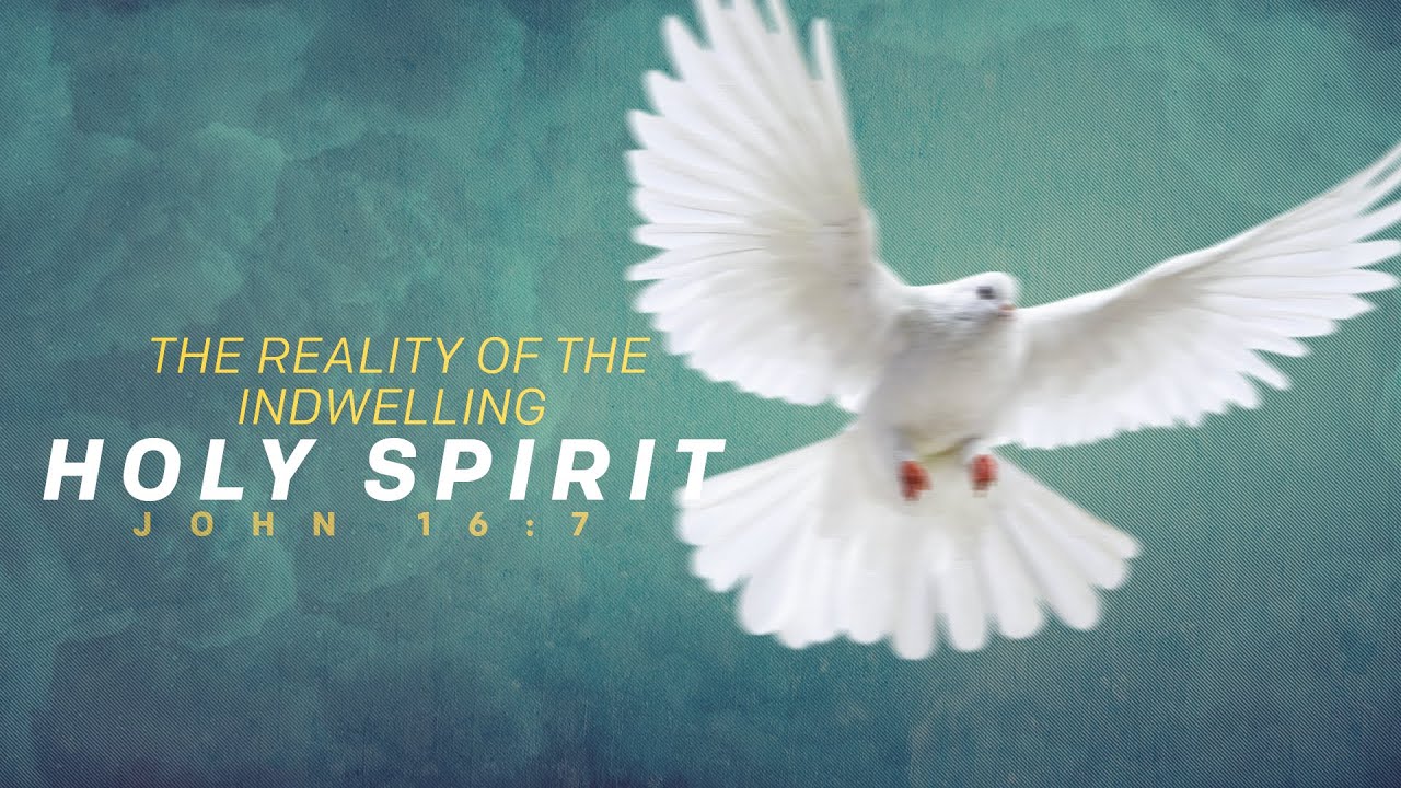 THE REALITY OF THE INDWELLING HOLY SPIRIT - YouTube