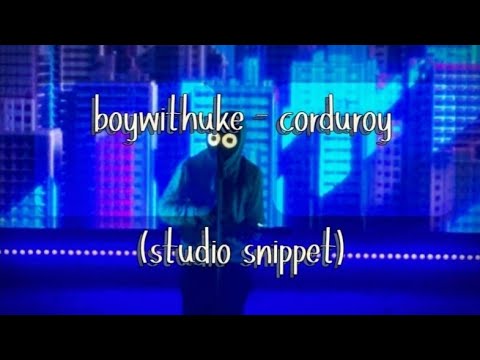 boywithuke - corduroy / emotions / wave of emotion (studio snippet ...