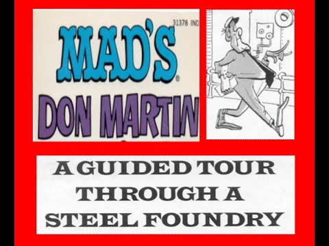 "A Guided Tour Through a Steel Foundry." Don Martin cartoon - YouTube