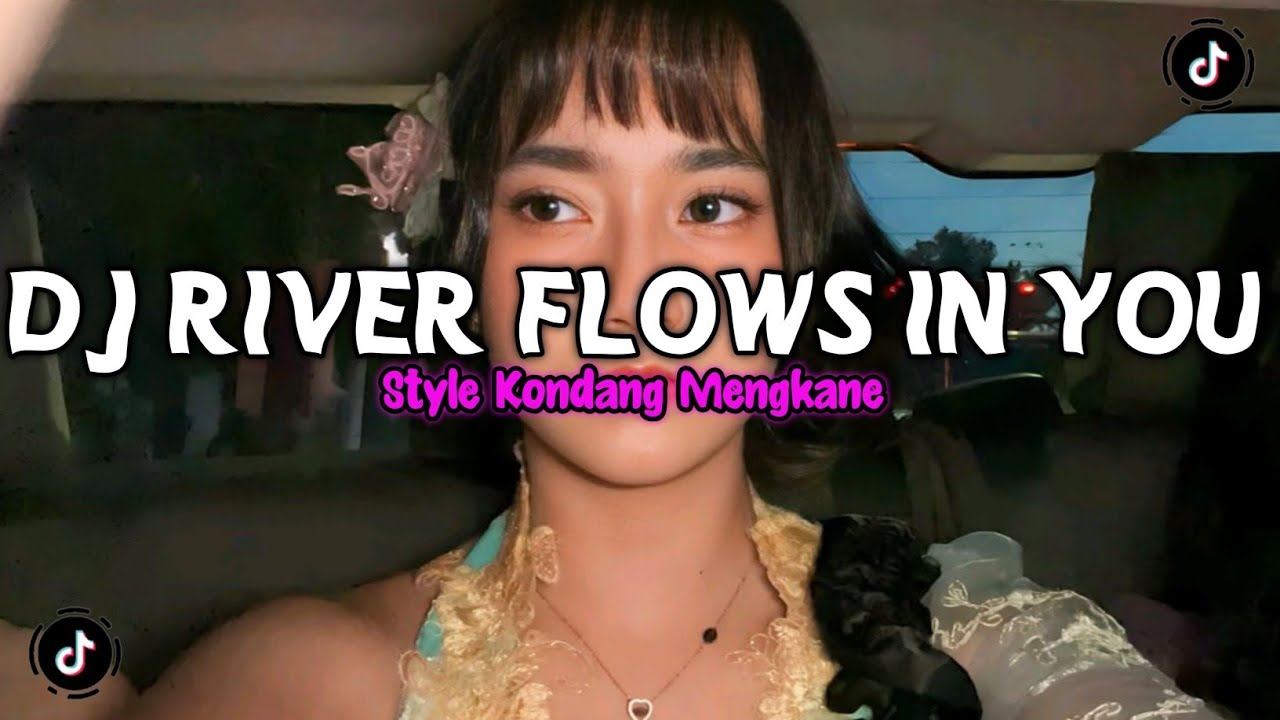DJ RIVER FLOWS IN YOU V2 X BARAT STYLE KONDANG FULL REVERB SLOW BASS ...