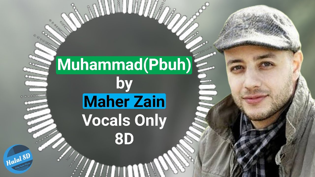 Maher Zain - Muhammad(Pbuh) | Vocals Only(8D) | Halal 8D - YouTube