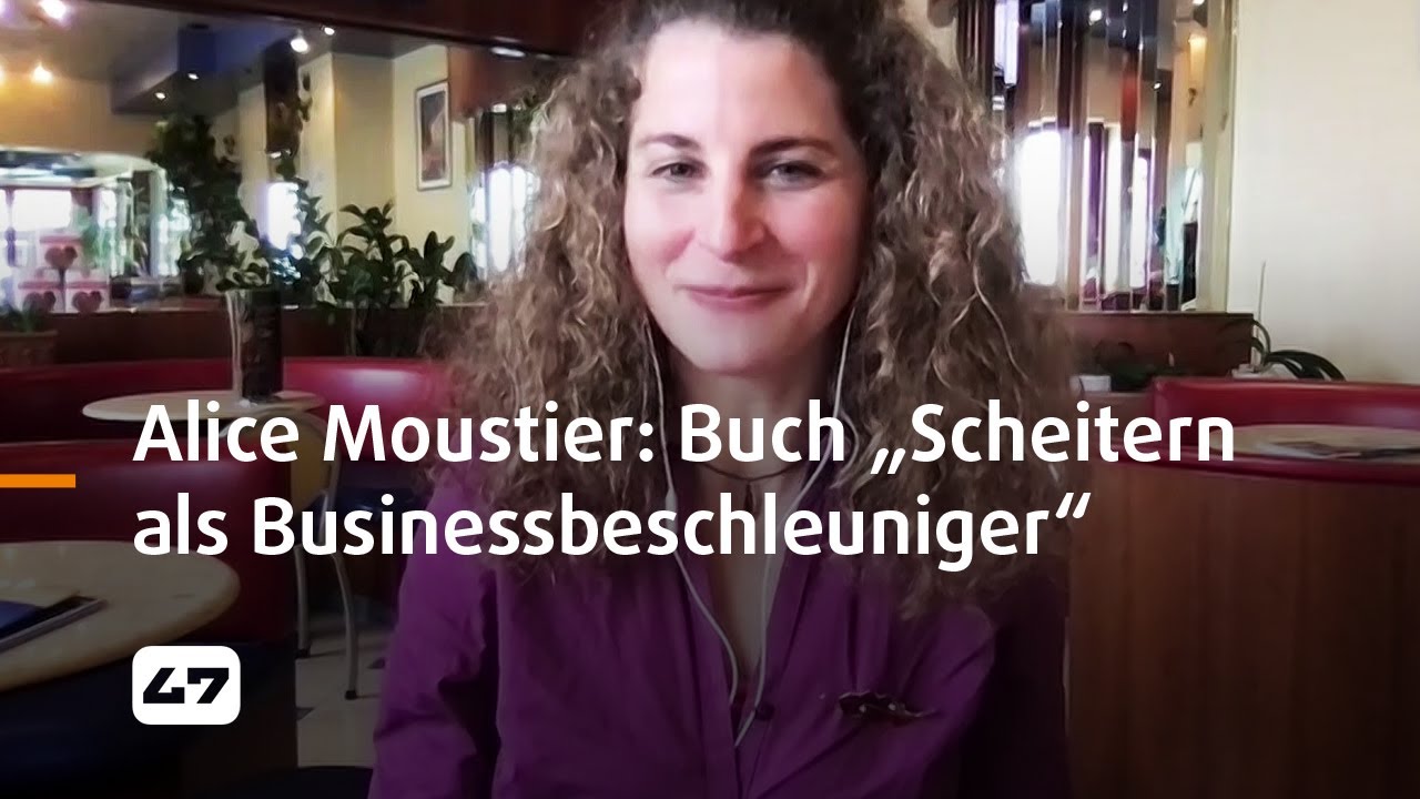 STUDIO 47 .live | ALICE MOUSTIER ÜBER IHR BUCH „SCHEITERN ALS ...