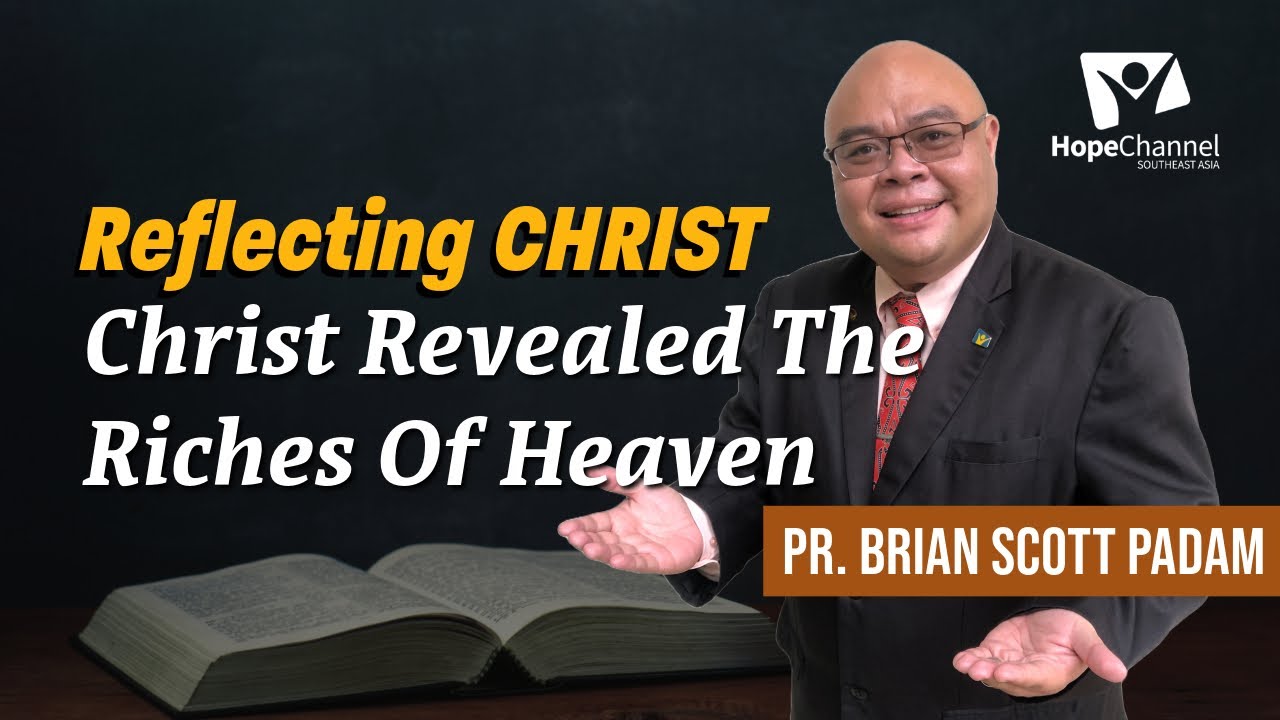 Reflecting Christ | Christ Revealed The Riches Of Heaven - YouTube