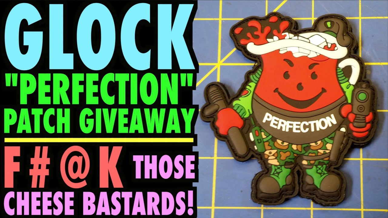 Glock "Perfection" Patch Giveaway!...(F#@k Those Cheese Bastards ...