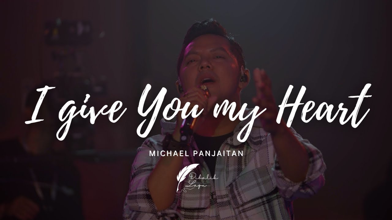 I GIVE YOU MY HEART - REUBEN MORGAN - MICHAEL PANJAITAN || COVER DI ...