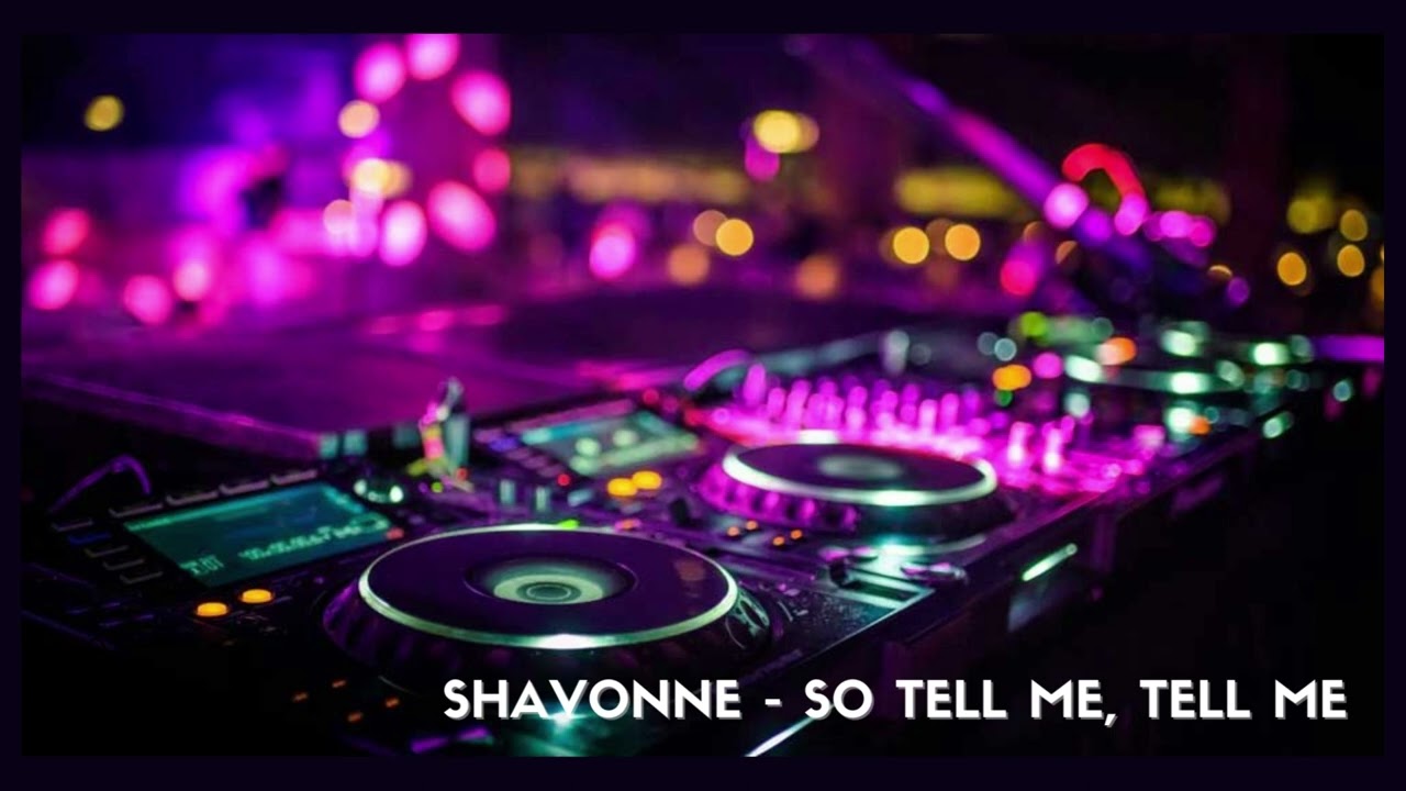 Shavonne - So Tell Me, Tell Me - YouTube