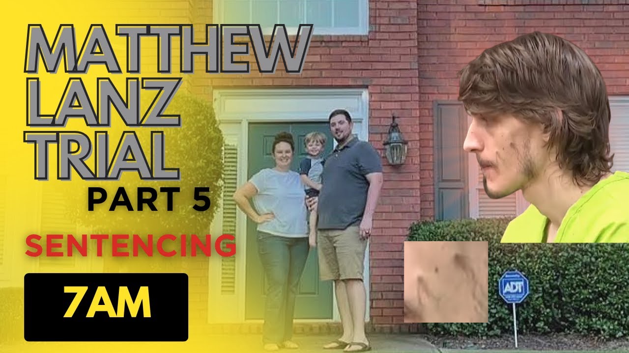 GA V Matthew Lanz | The Neighborhood Killer Sentencing PART 5 - YouTube