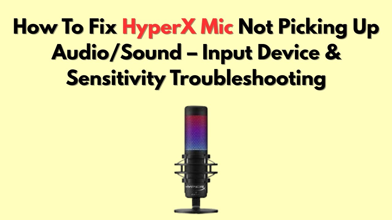 How To Fix HyperX Mic Not Picking Up Audio/Sound – Input Device ...