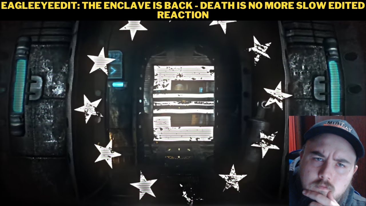 EagleEyeEdit: The Enclave Is Back - Death Is No More Slow Edited ...