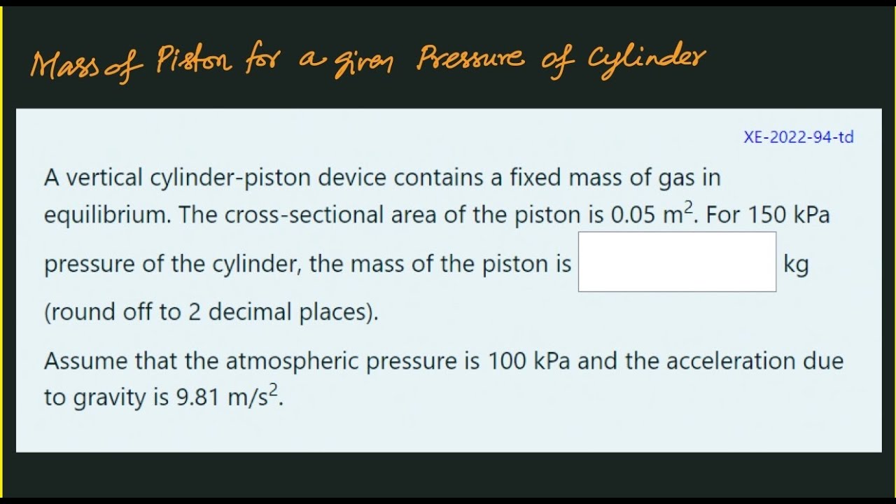 Mass of Piston for a given Pressure of Cylinder from Force Balance ...