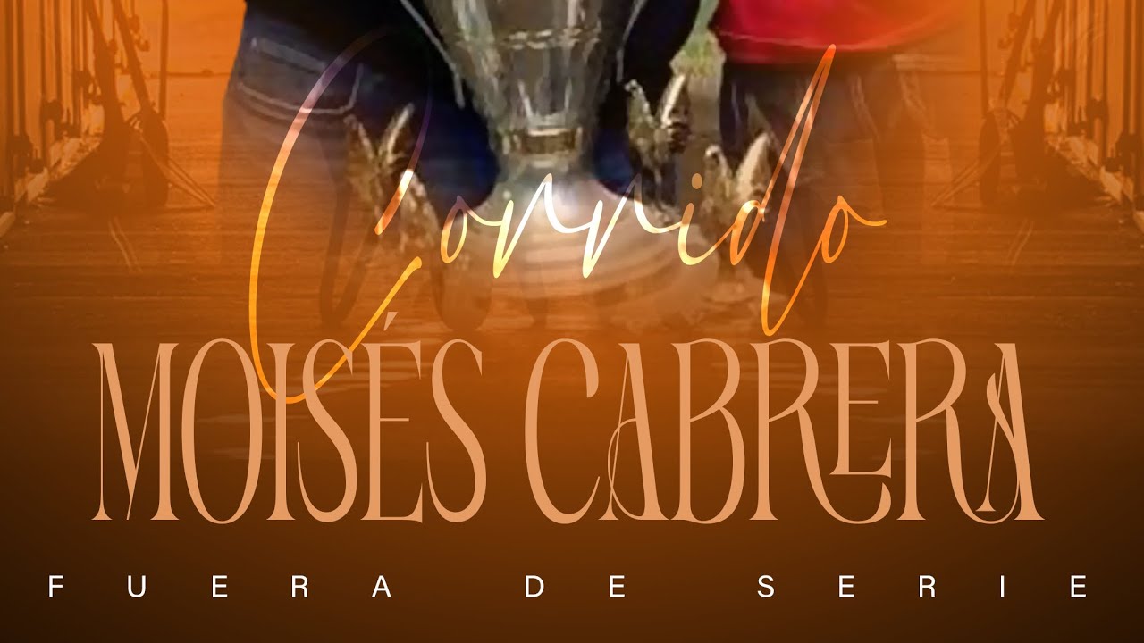Corrido Moisés Cabrera - Grupo Fuera De Serie - YouTube