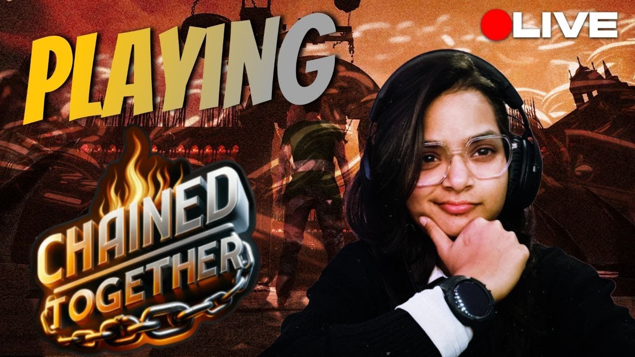 Chained Together *Road to Heaven* | Can we reach tonight? # ...