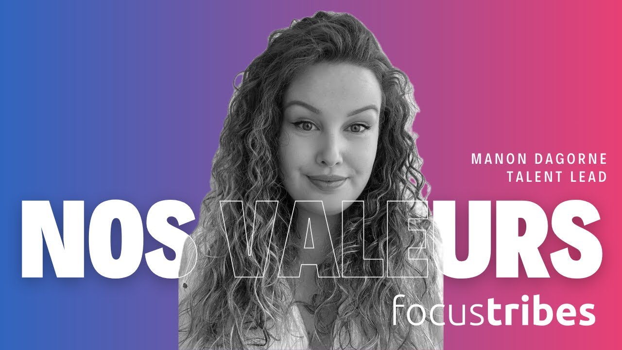 Manon, notre TA Manager, nous parle des valeurs de FocusTribes - YouTube