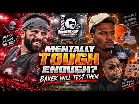 Are Watson & The Browns Mentally Tough Enough? Baker Mayfield & The Buccaneers Will Test Them!