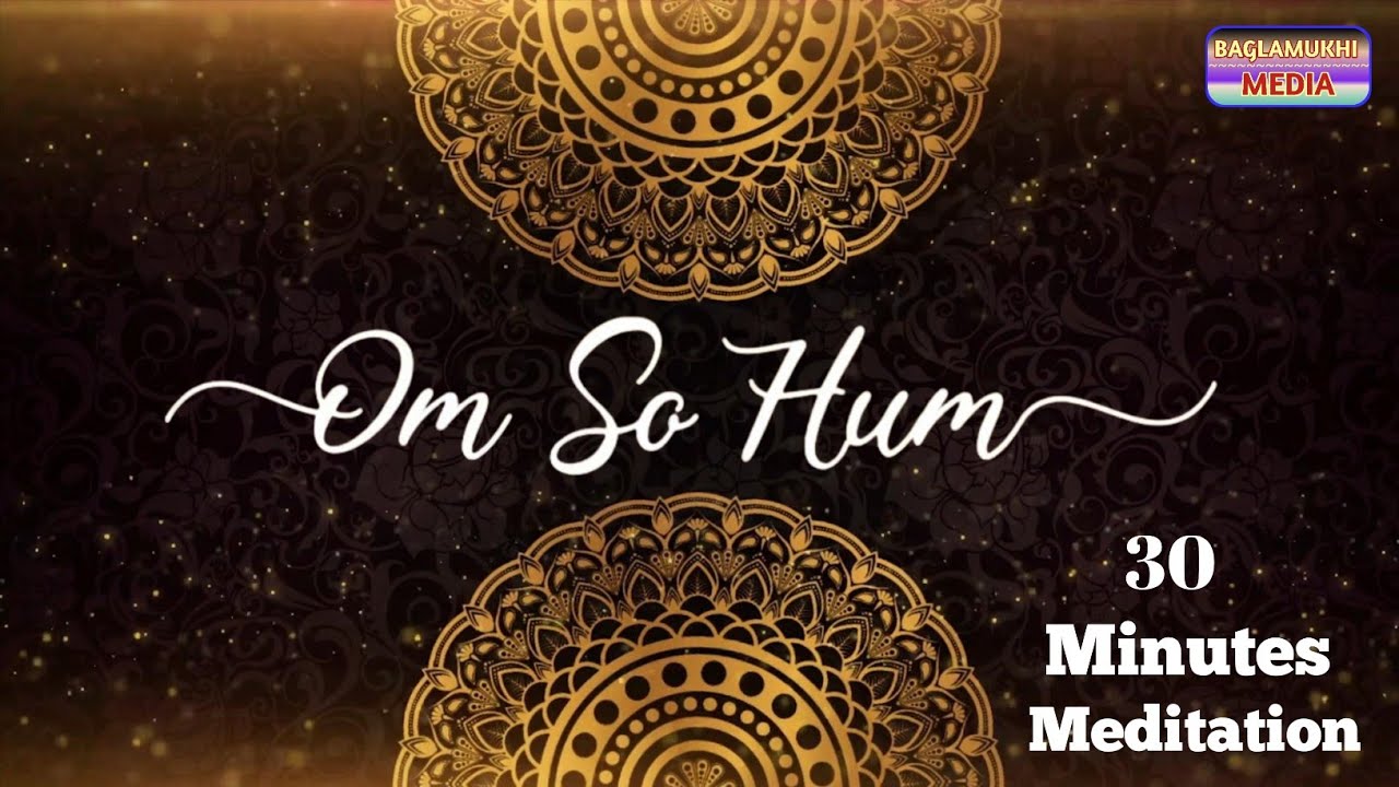 Om So Hum Mantra|Spiritual Meditation|Extremely Powerful Mantra ...