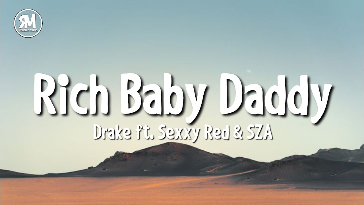 Drake - Rich Baby Daddy (lyrics) ft. Sexxy Red & SZA - YouTube