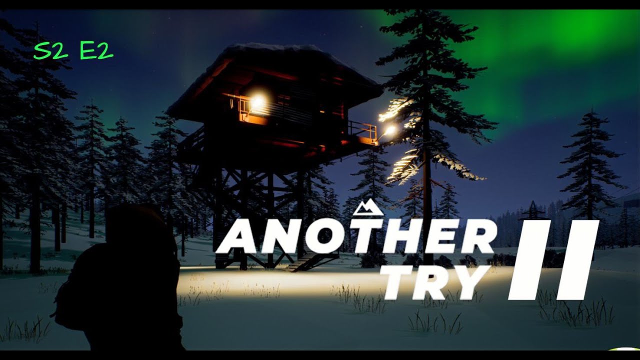 Another Try 2 S2 E2 | We Have Our Base Back!! - YouTube
