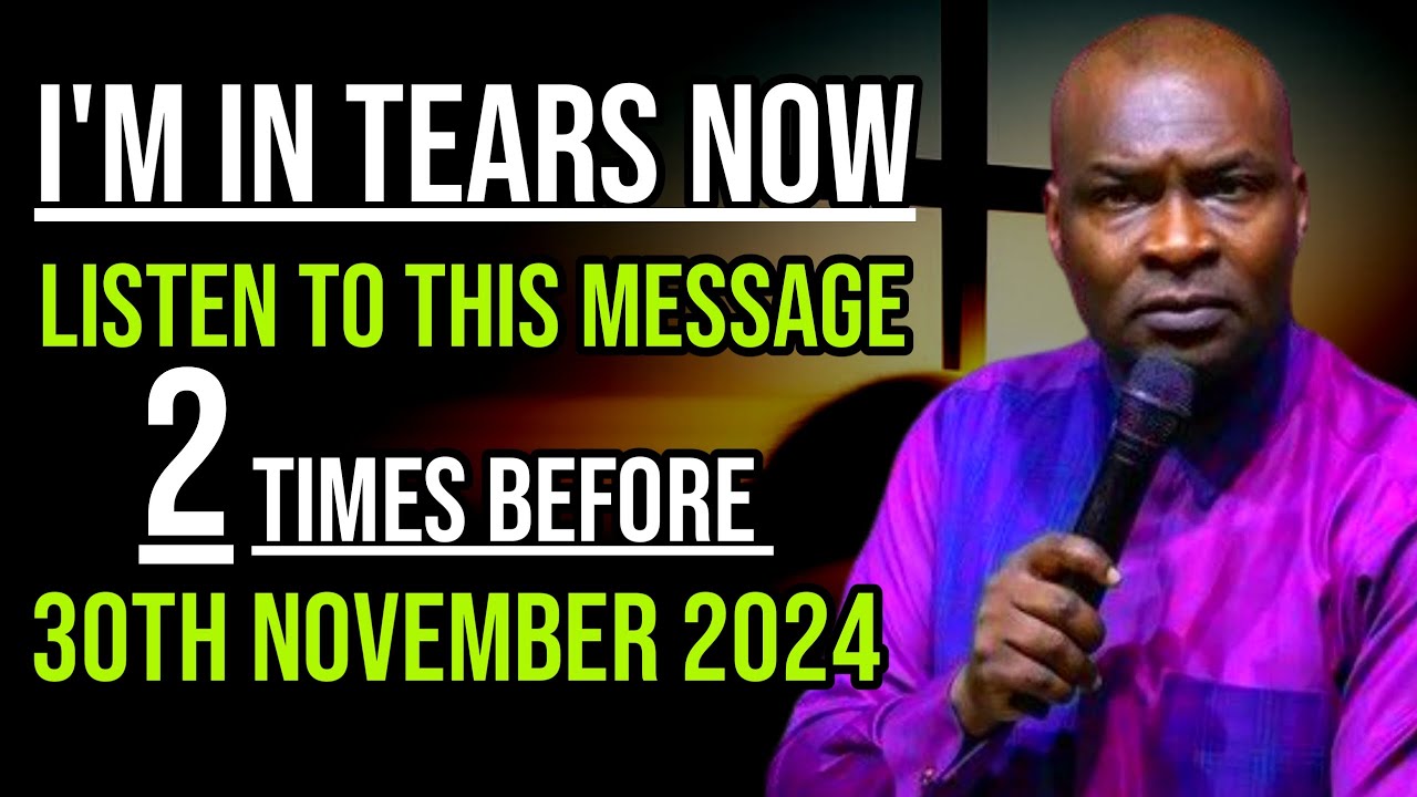 I'M IN TEARS NOW LISTEN TO THIS MESSAGE 2 TIMES BEFORE 30th NOVEMBER ...