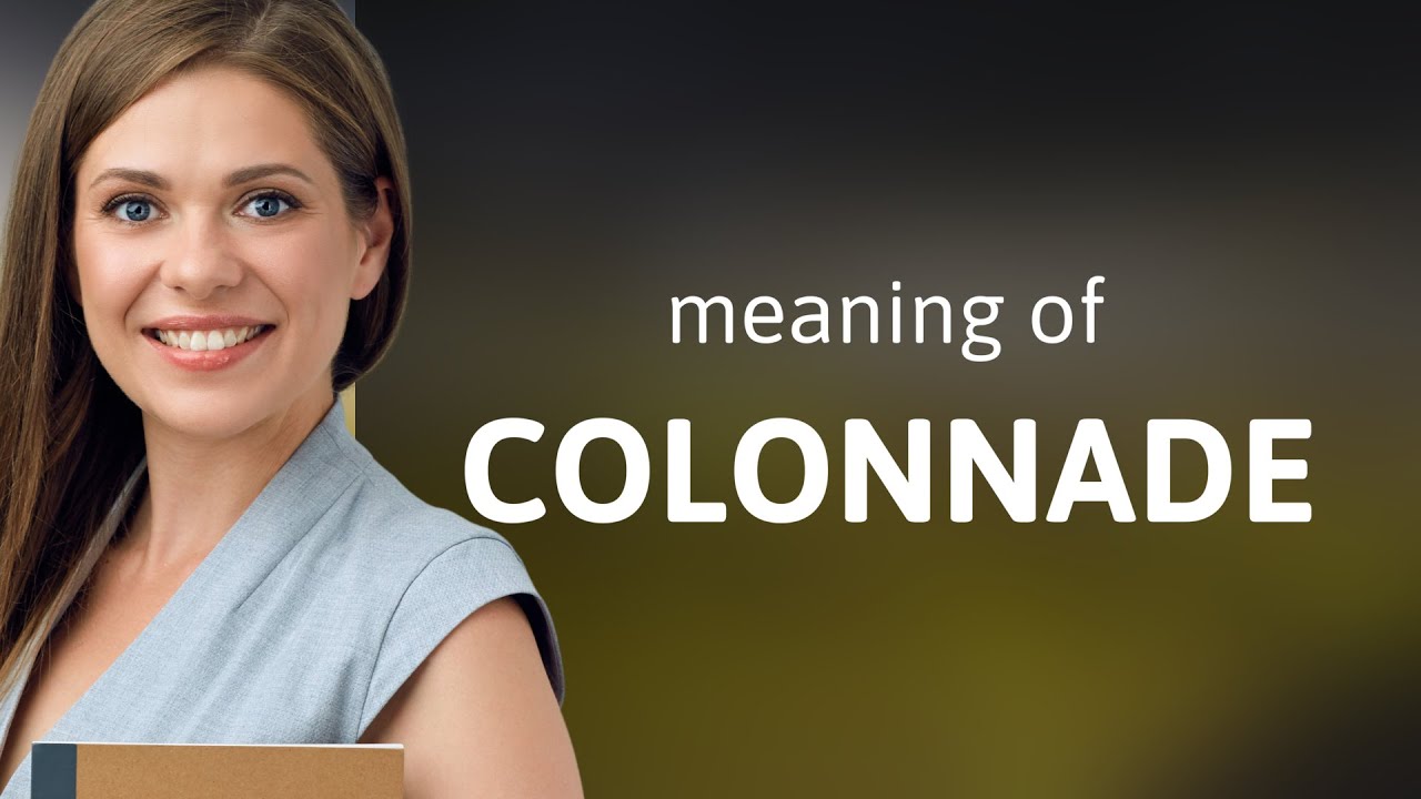 Colonnade — definition of COLONNADE - YouTube