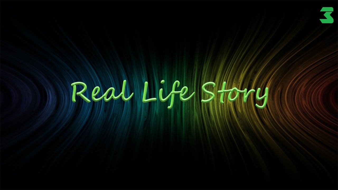 Real Life Story 3 - YouTube
