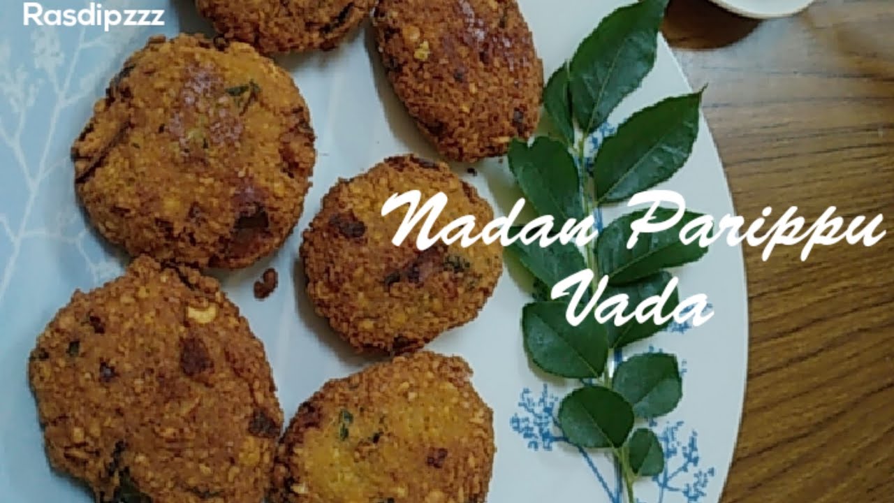 Kerala Style Nadan Parippu Vada With Simple Ingredients | സൂപ്പര് ...