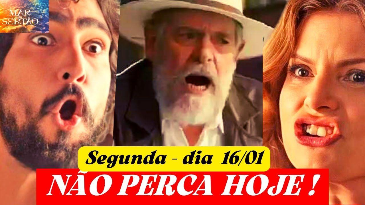 🟠mar Do SertÃo Capítulo De Hoje Segunda Feira 16 01 2023 Resumo Da