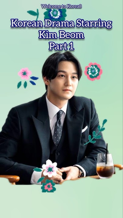 KOREAN DRAMA STARRING KIM BEOM PART 1 - YouTube