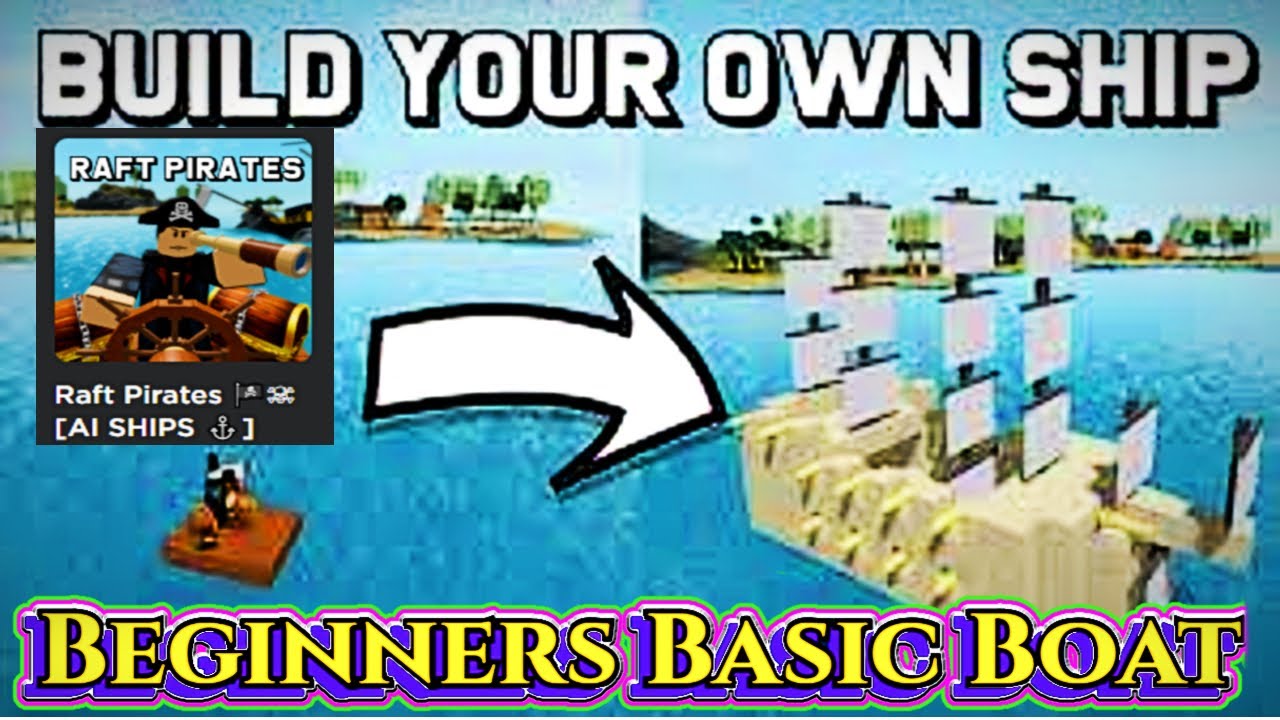 [Guide2] Building basic ship for starters | Raft Pirates | Roblox ...