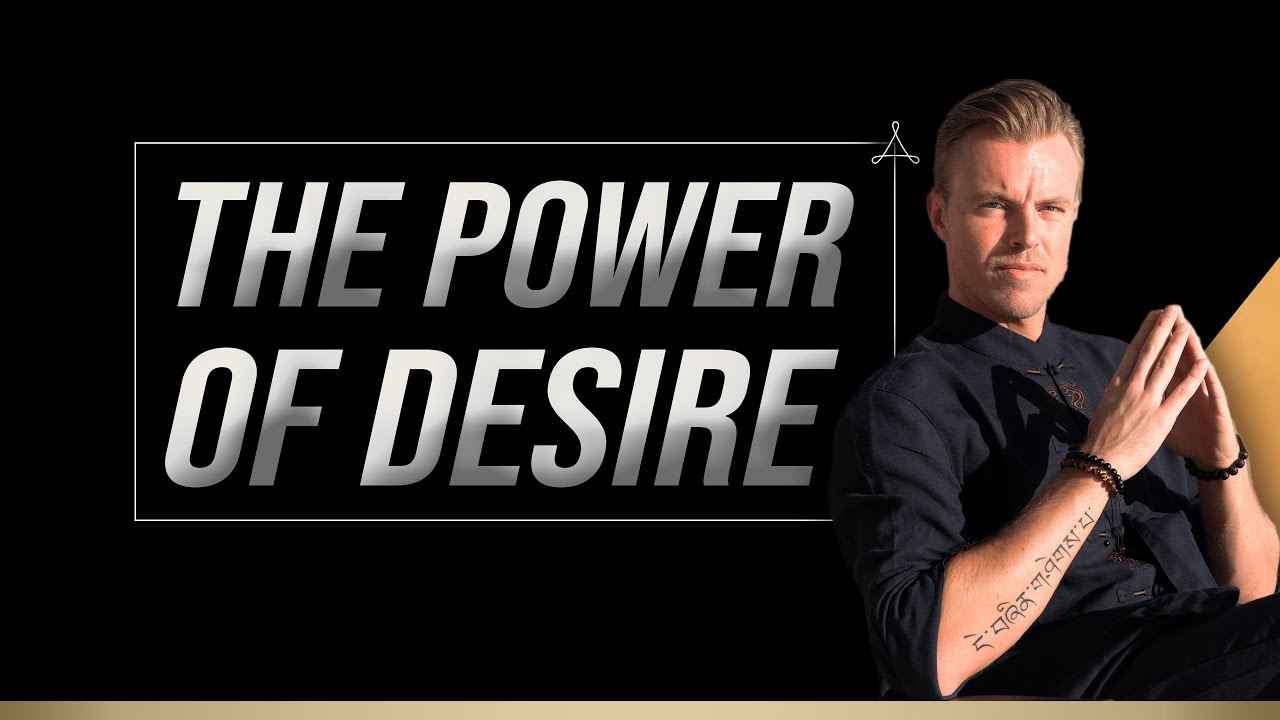 The Power of Desire - YouTube
