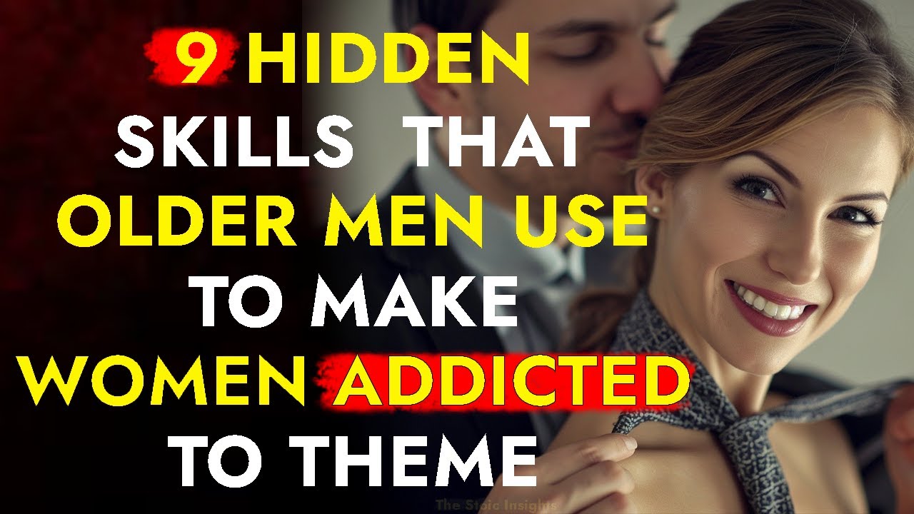 9 HIDDEN Techniques OLDER MEN Use To Make Women ADDICTED | The Art of ...