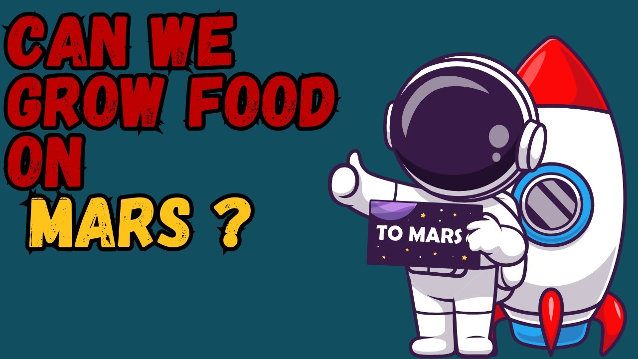 Can We Grow Food on Mars? The Future of Space Farming | Can humans grow ...