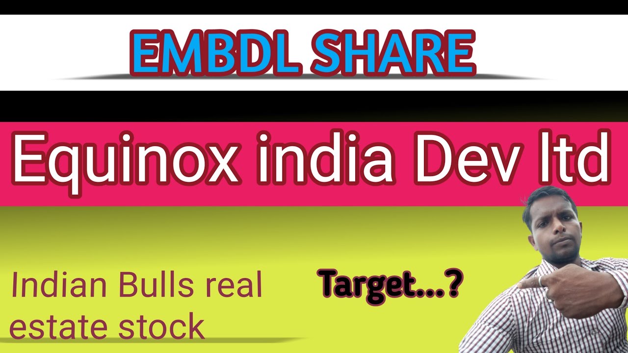 EMBDL SHARE! EMBDL SHARE LATEST PRICE ! EQUINOX SHARE PRICE. - YouTube