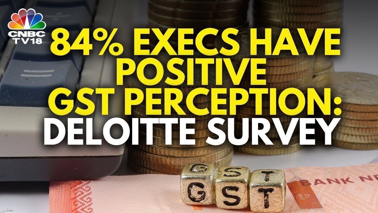 7 Years of GST: Deloitte Survey Shows Growing Confidence in Tax Regime ...