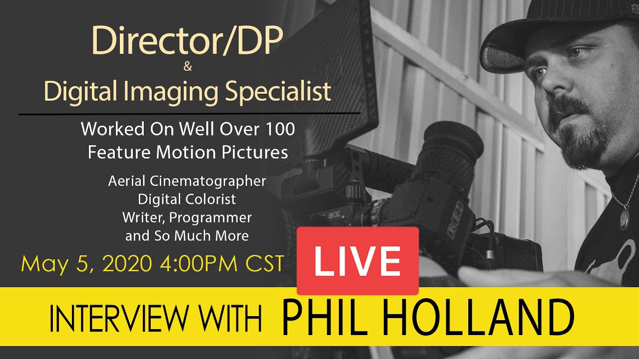 Interview With Phil Holland - Amazing Director & DP Who Has Worked On ...