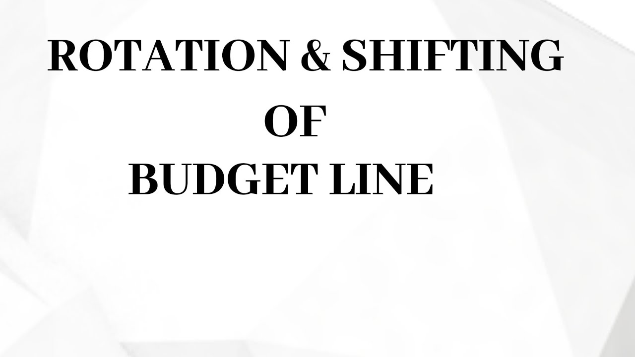 #18 Shift of Budget line | Rotation of Budget line | Class 11 | Video ...