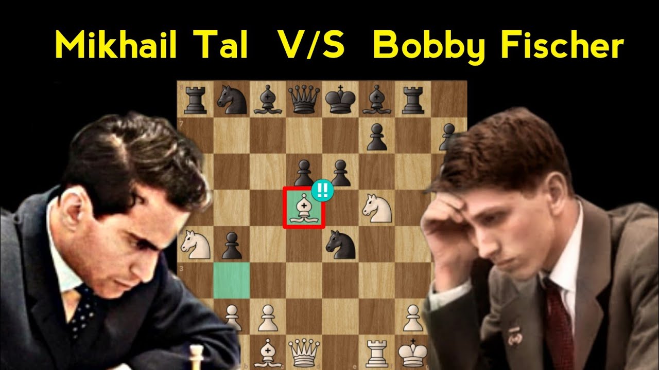 Mikhail Tal Vs Bobby Fischer || Chess Tips, Tricks, Strategies And ...
