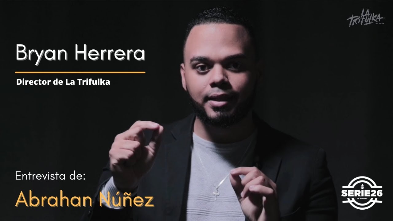 Director de La Trifulka - ENTREVISTA A BRYAN HERRERA (POR ABRAHAN NÚÑEZ) - YouTube