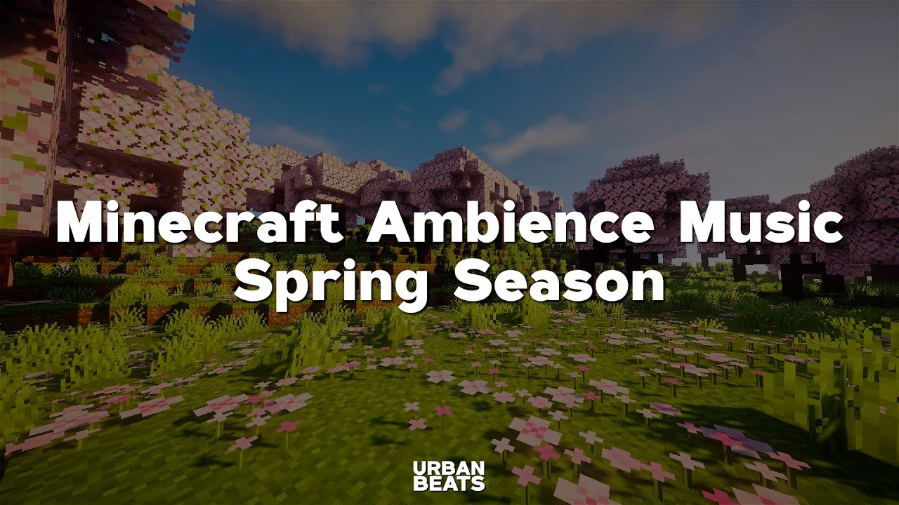 Minecraft, Spring Season🌷/ Chill & Relaxing Ambience Music - UB23 - YouTube