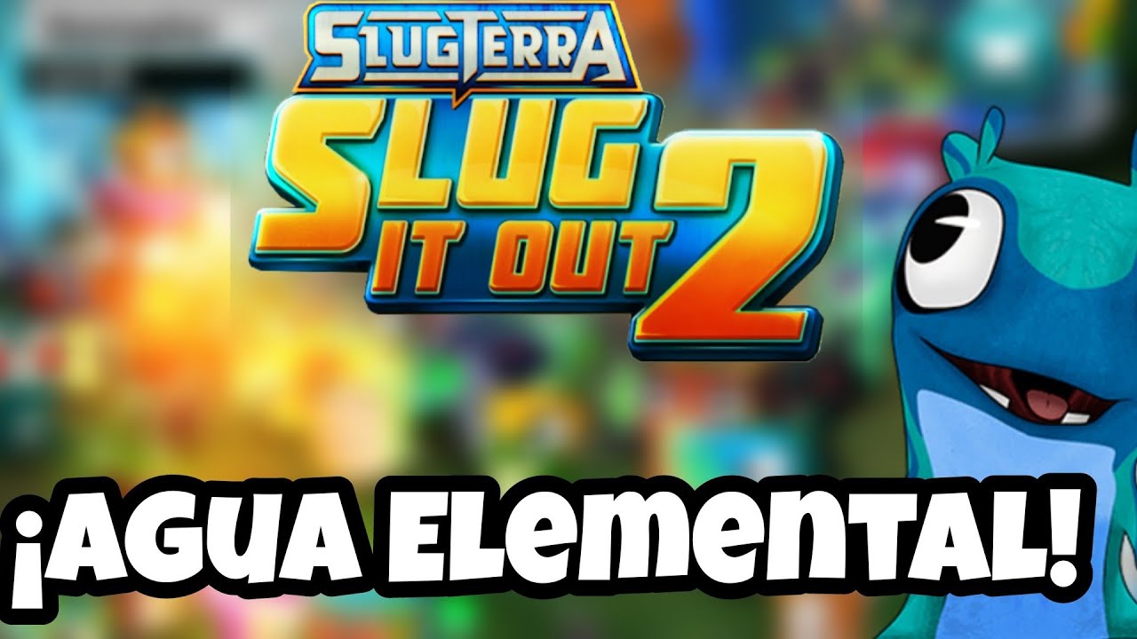 ¡AGUA ELEMENTAL! ¡SLUGTERRA SLUG IT OUT 2! / SPLASH - YouTube