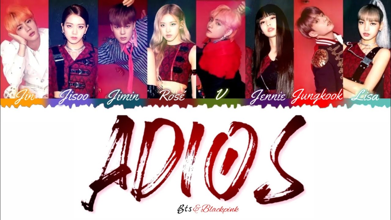 How Would BTS & BLACKPINK Sing 'ADIOS' by EVERGLOW (Eng/Han/Rom Vocal ...
