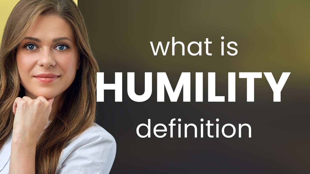Humility — HUMILITY definition - YouTube