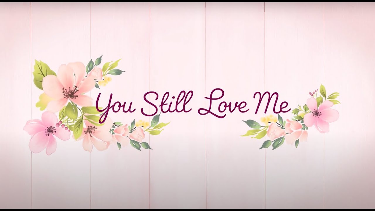 You Still Love Me - Instrumental with lyrics - YouTube