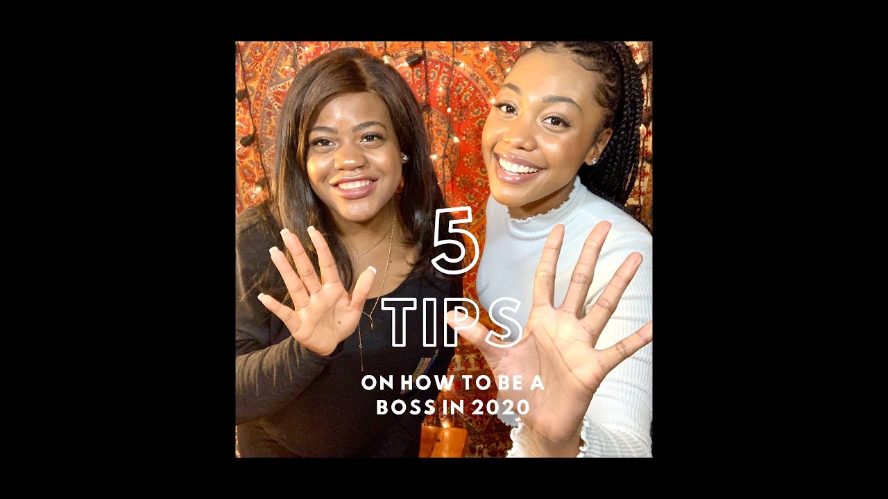 5 TIPS on how to be a BOSS in 2020 - YouTube