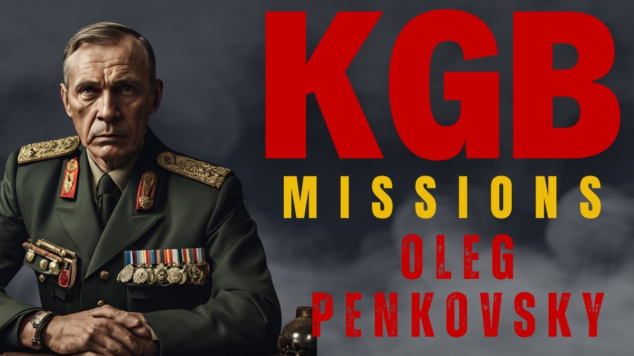 The Untold Story of Oleg Penkovsky The Spy Who Changed History - YouTube