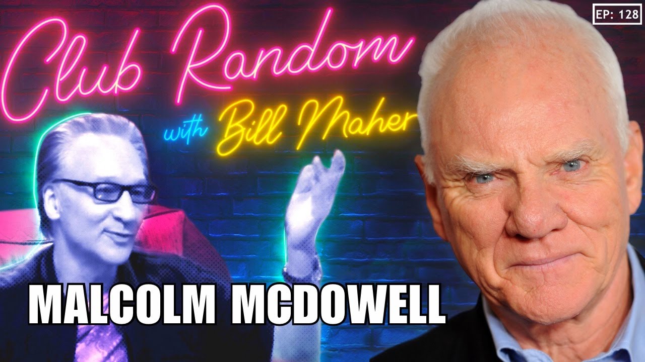 Malcolm McDowell | Club Random with Bill Maher - YouTube