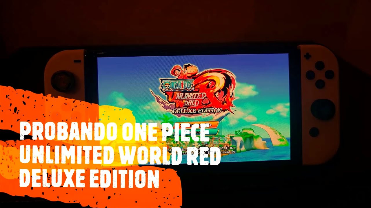 PROBANDO ONE PIECE UNLIMITED WORLD RED DELUXE EDITION NINTENDO SWITCH ...