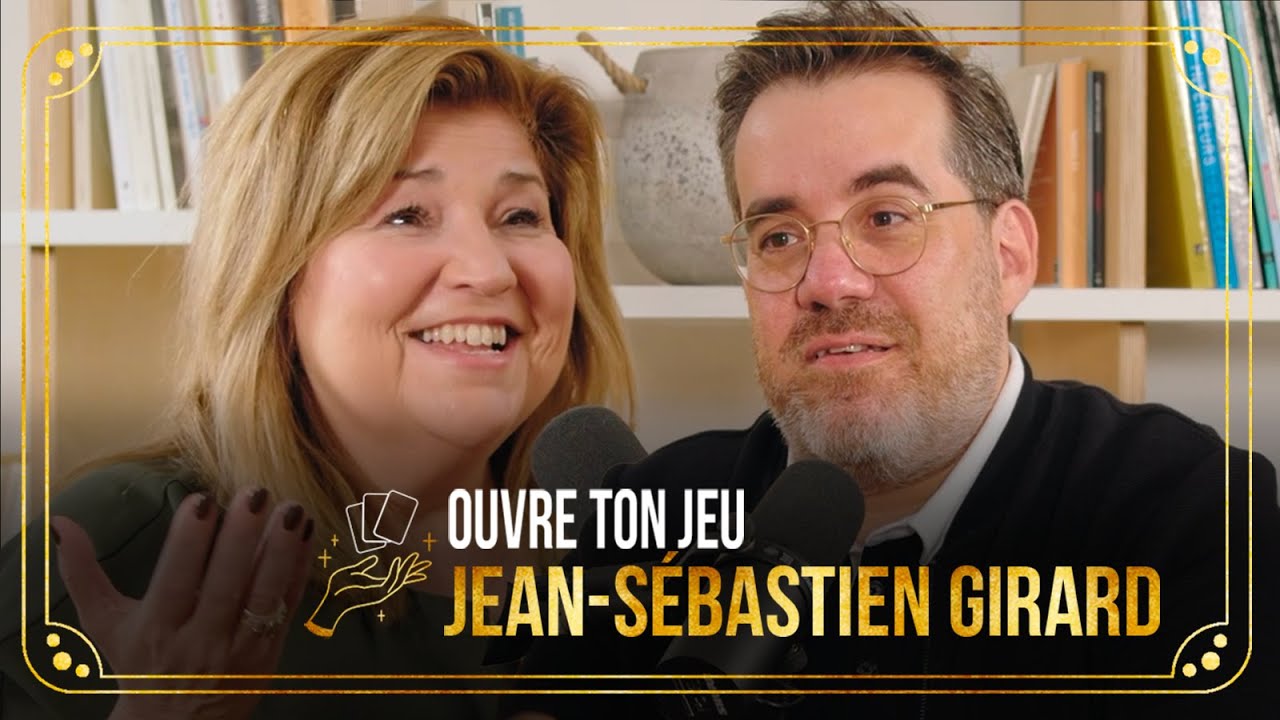 #27 Jean-Sébastien Girard | Ouvre ton jeu avec Marie-Claude Barrette ...