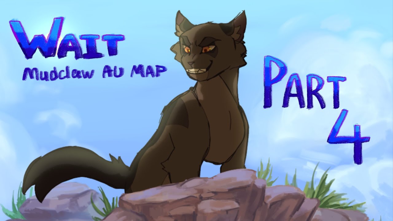 Wait Mudclaw MAP || Part 4 || Warriors - YouTube