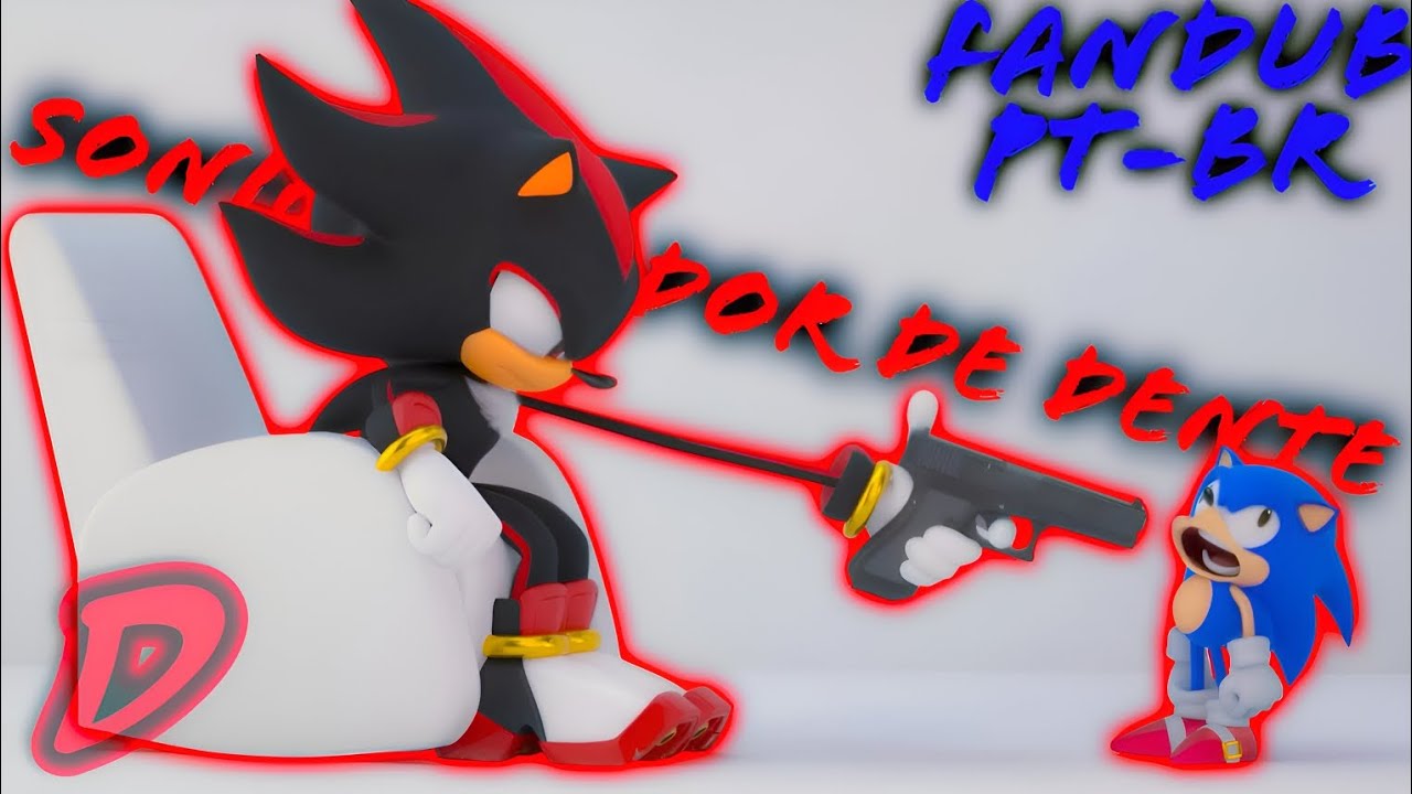 [FANDUB] SONIC COM DOR DE DENTE!! (PT-BR). - YouTube