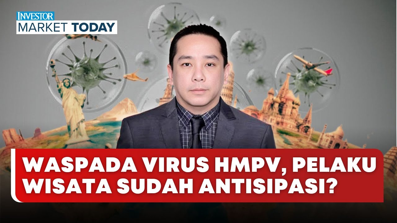 🔴 LIVE | Waspada Virus HMPV, Pelaku Wisata Sudah Antisipasi? - Investor ...